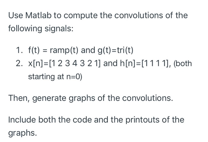 Solved Use Matlab to compute the convolutions of the | Chegg.com