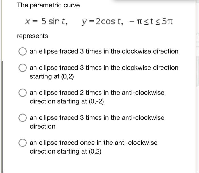 Solved The parametric curve x=5sint,y=2cost,−π≤t≤5π | Chegg.com