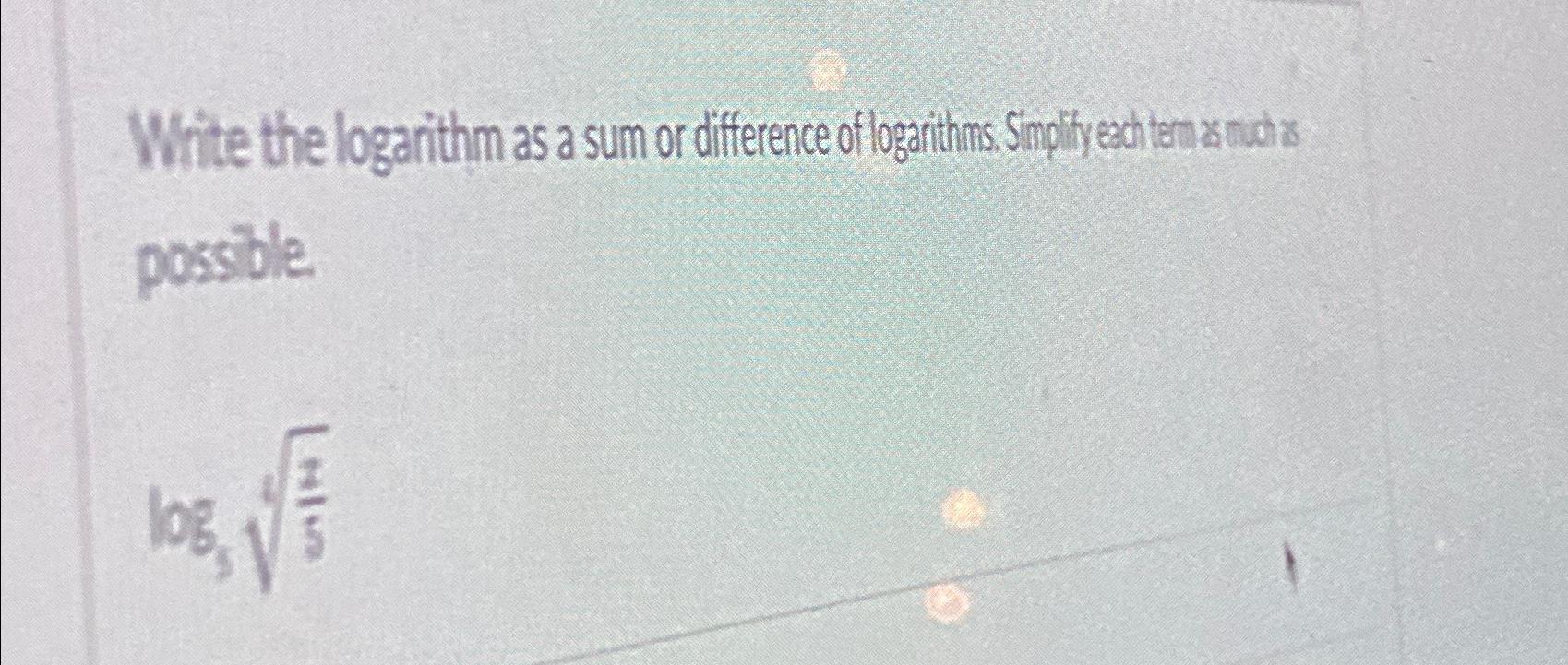 Solved Wirte the logarithm as a sum or difference | Chegg.com