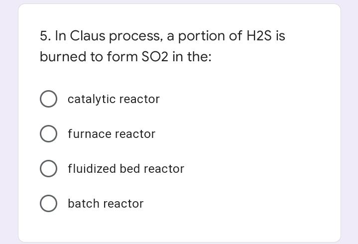 Solved 5. In Claus process, a portion of H2S is burned to | Chegg.com