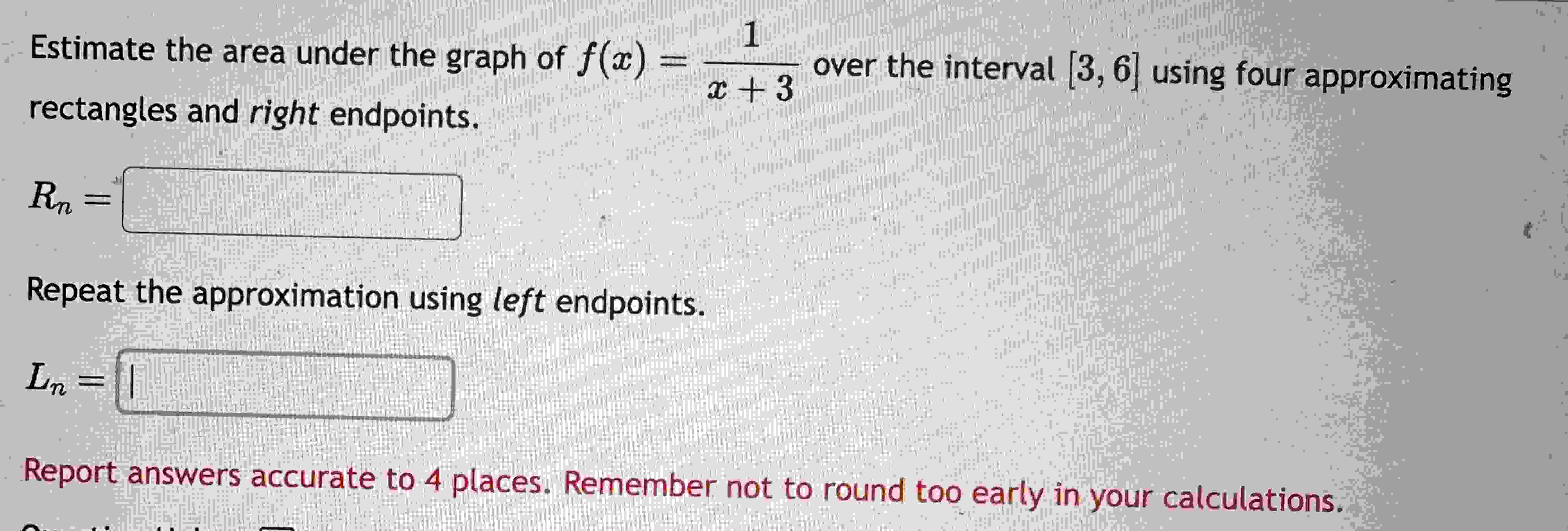 Solved Estimate the area under the graph of f(x)=1x+3 ﻿over | Chegg.com