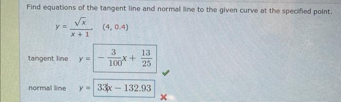 Solved Find equations of the tangent line and normal line to | Chegg.com