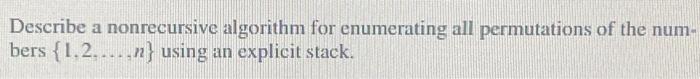 Solved Describe A Nonrecursive Algorithm For Enumerating All 