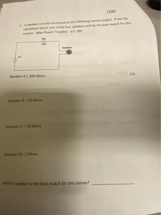 Solved /100 1. A speaker is to be connected to the following | Chegg.com