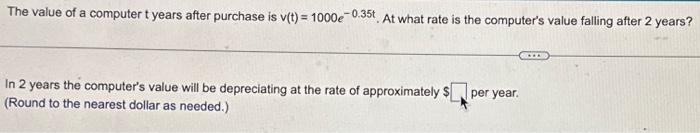 Solved The value of a computer t years after purchase is | Chegg.com