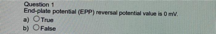 Solved Question 1 End-plate potential (EPP) reversal | Chegg.com