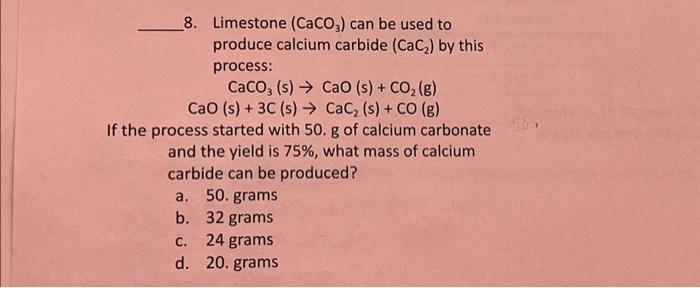 Solved 8. Limestone (CaCO3) can be used to produce calcium | Chegg.com