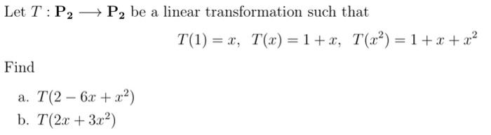 Solved Let T:P2 P2 be a linear transformation such that | Chegg.com