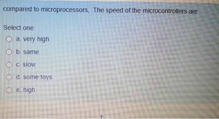 Solved compared to microprocessors. The speed of the | Chegg.com