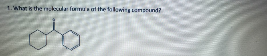 Solved 1. What is the molecular formula of the following | Chegg.com