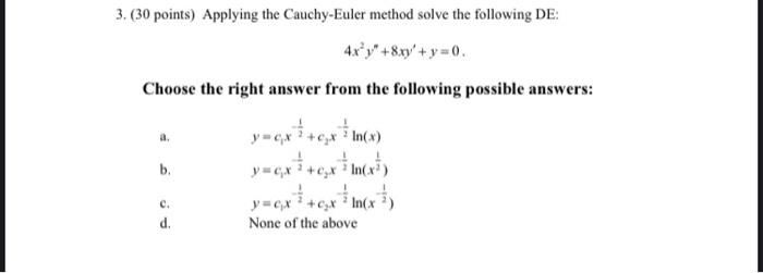 Solved 3. ( 30 points) Applying the Cauchy-Euler method | Chegg.com