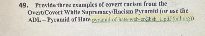 49. Provide three examples of covert racism from the | Chegg.com