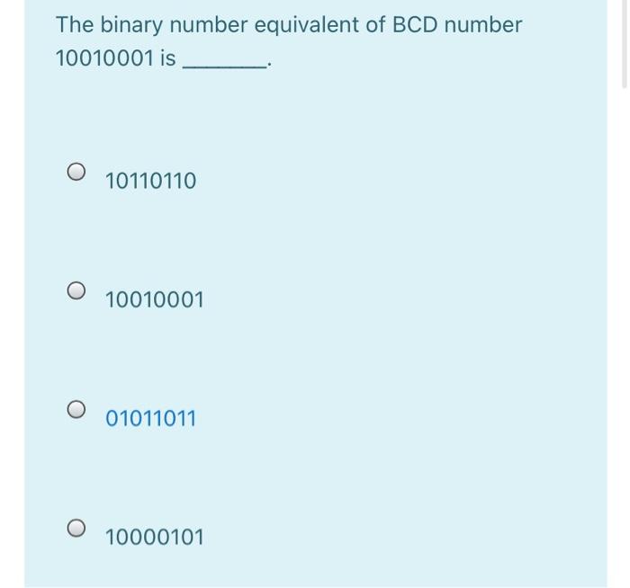 Solved The binary number equivalent of BCD number 10010001 | Chegg.com