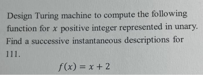 Solved Design Turing machine to compute the following | Chegg.com
