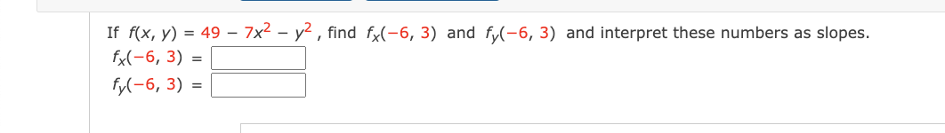 Solved If f(x,y)=49-7x2-y2, ﻿find fx(-6,3) ﻿and fy(-6,3) | Chegg.com