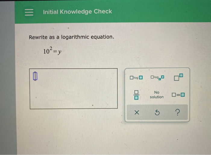 Solved Initial Knowledge Check Rewrite as a logarithmic | Chegg.com
