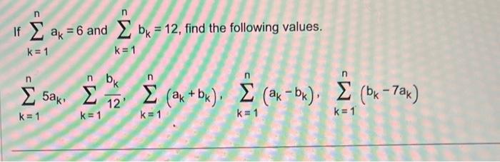 Solved If ∑k=1nak=6 and ∑k=1nbk=12, find the following | Chegg.com
