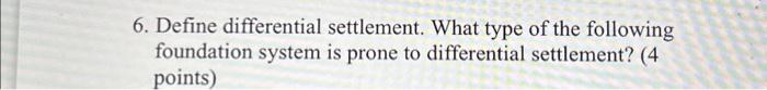 Solved 6. Define differential settlement. What type of the | Chegg.com