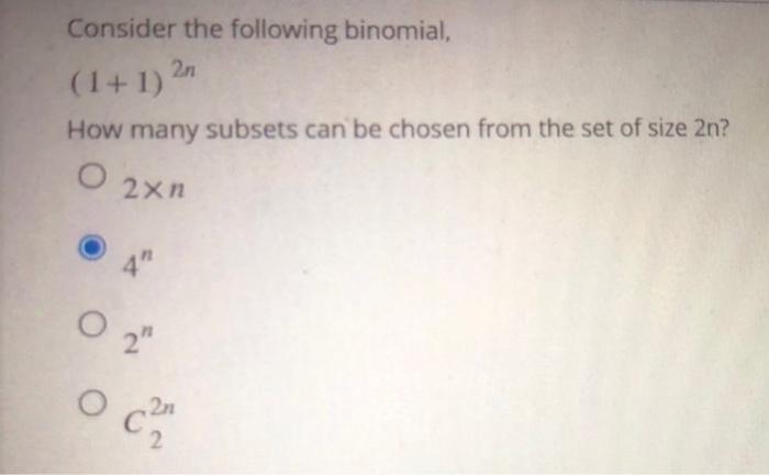Solved Consider the following binomial, (1+1)2n How many | Chegg.com