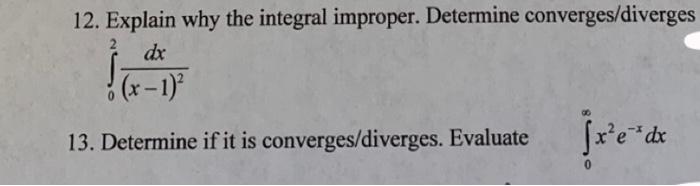 Solved 12. Explain why the integral improper. Determine | Chegg.com