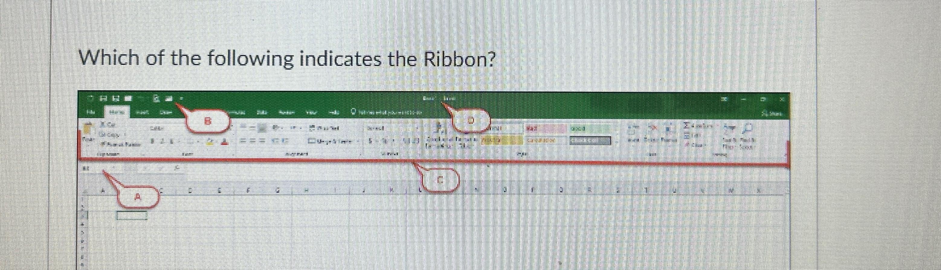 Solved Which of the following indicates the Ribbon? | Chegg.com