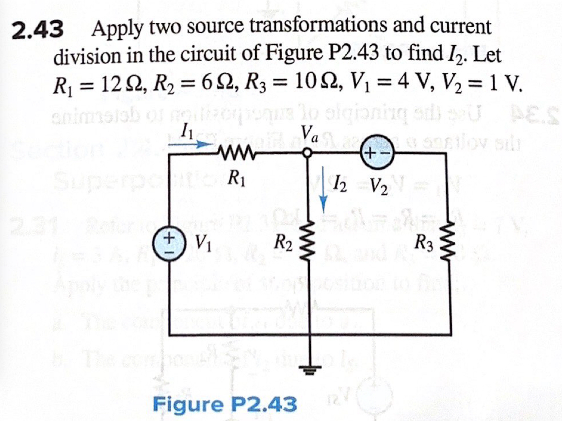 [Solved]: 2.43 Apply two source transformations and current