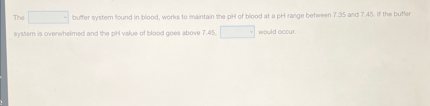 Solved The buffer system found in blood, works to maintain | Chegg.com