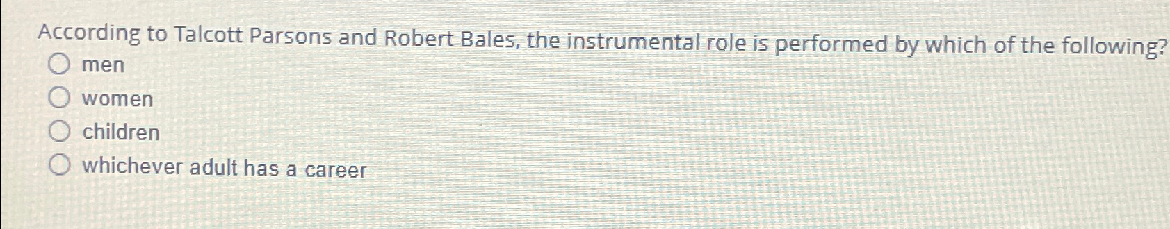 Solved According to Talcott Parsons and Robert Bales, the | Chegg.com