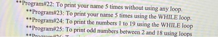 Solved **Program#22: To print your name 5 times without | Chegg.com