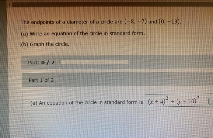 Solved The endpoints of a diameter of a circle are (-8, -7) | Chegg.com