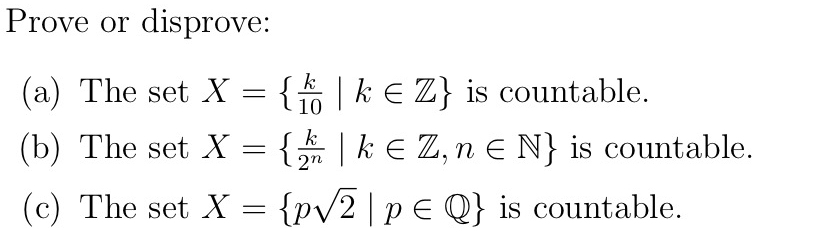 Solved Prove or disprove:(a) ﻿The set x={k10|kinZ} ﻿is | Chegg.com