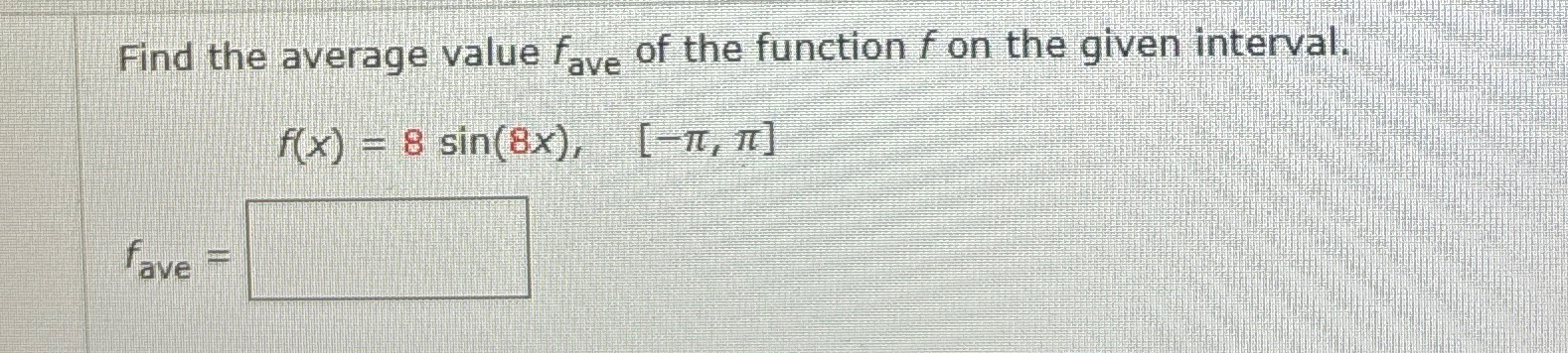 Solved Find the average value fave ﻿of the function f ﻿on | Chegg.com