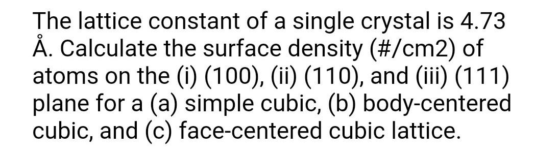 Solved The lattice constant of a single crystal is 4.73 Å. | Chegg.com