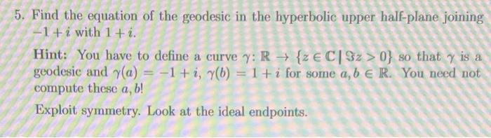 Solved 5. Find the equation of the geodesic in the | Chegg.com