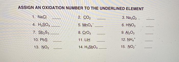 Solved ASSIGN AN OXIDATION NUMBER TO THE UNDERLINED ELEMENT | Chegg.com