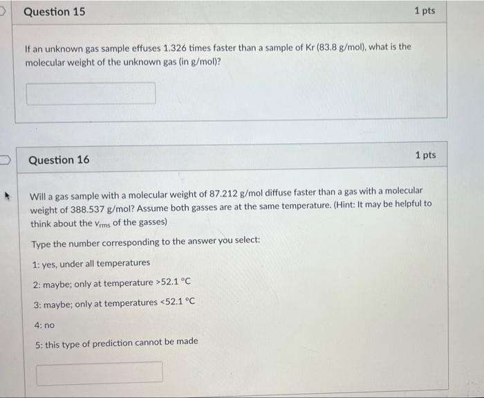 Solved Question 15 1 pts If an unknown gas sample effuses | Chegg.com