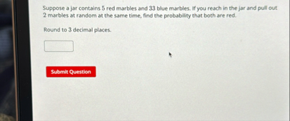 Solved Suppose a jar contains 5 ﻿red marbles and 33 ﻿blue | Chegg.com