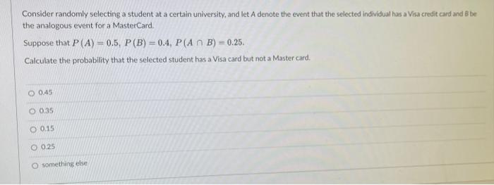 Solved Consider randomly selecting a student at a certain | Chegg.com