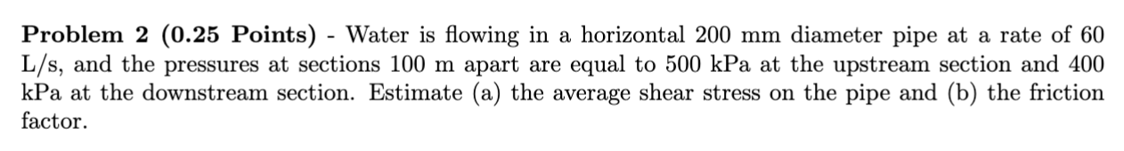 Solved Problem 2 (0.25 ﻿Points) - ﻿Water is flowing in a | Chegg.com