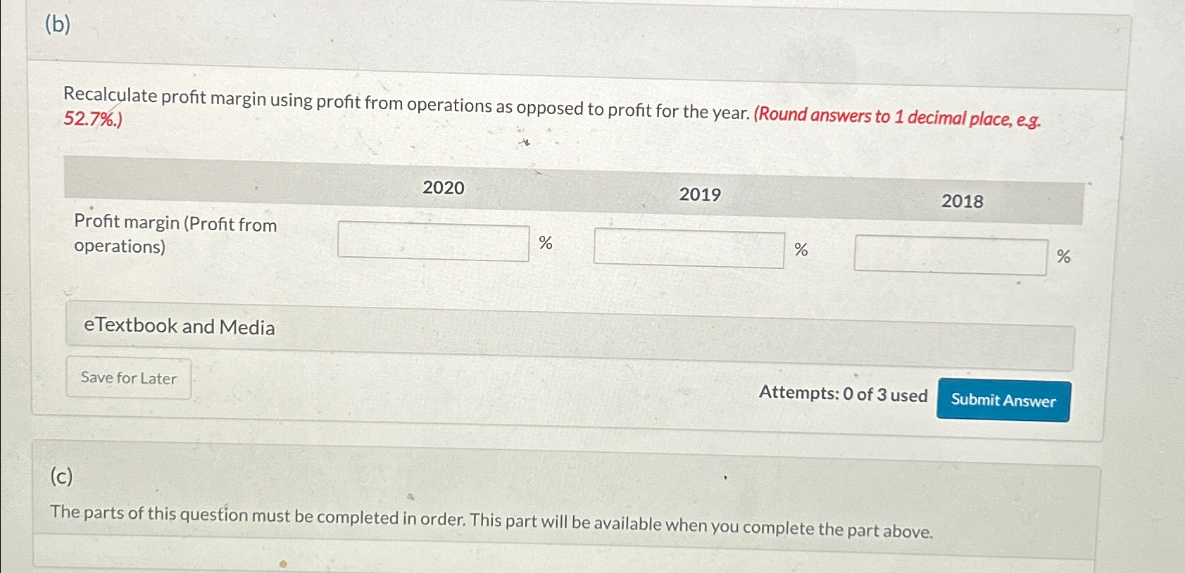 Solved (b)Recalculate profit margin using profit from | Chegg.com