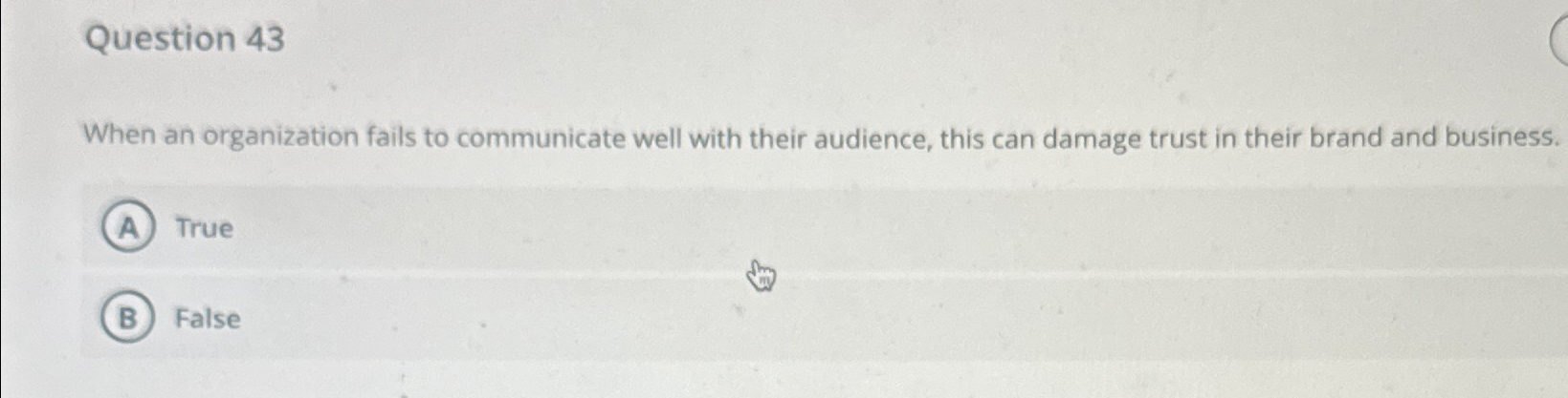 Solved Question 43When an organization fails to communicate | Chegg.com