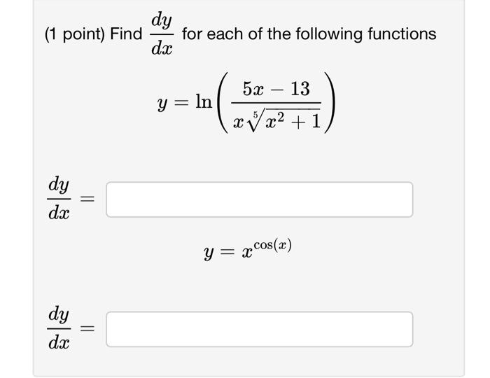 Solved (1 point) If f(x)=4xln(x) Answer:(1 point) Find dxdy | Chegg.com