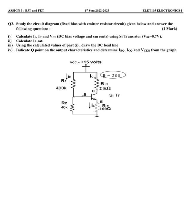 Solved Q2. Study the circuit diagram (fixed bias with | Chegg.com