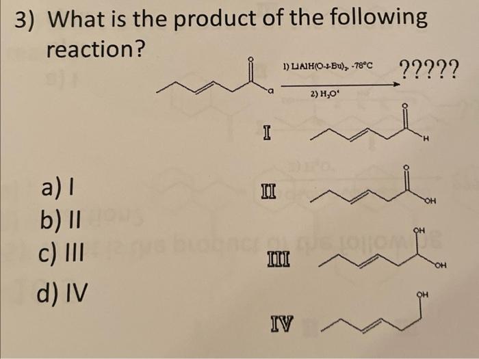 Solved 3) What is the product of the following reaction? a) | Chegg.com