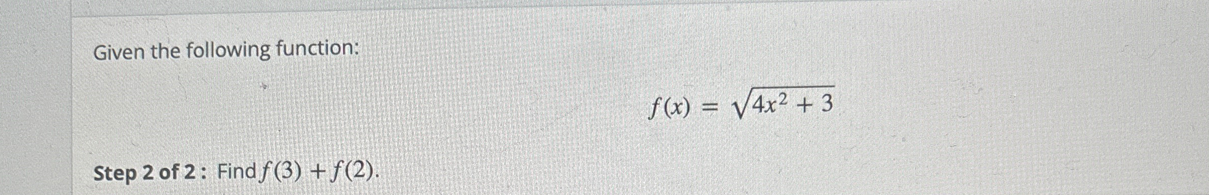 Solved Given the following function:f(x)=4x2+32Step 2 ﻿of 2 | Chegg.com