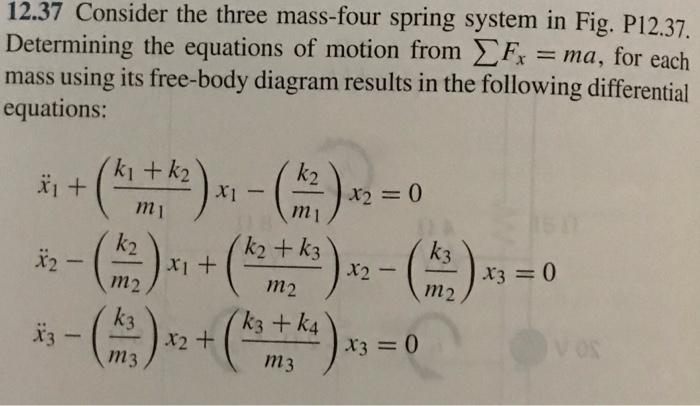 Solved 12.37 Consider the three mass-four spring system in | Chegg.com