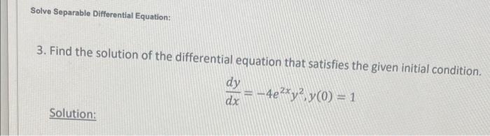 Solved Solve Separable Differential Equation: 3. Find the | Chegg.com