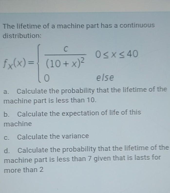 Solved The lifetime of a machine part has a continuous | Chegg.com