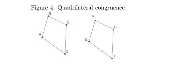 Solved Figure 4: Quadrilateral congruenced) SASSS congruence | Chegg.com