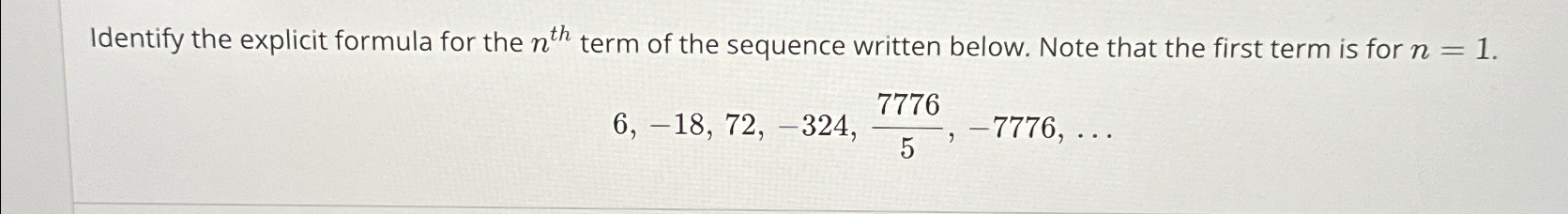 Solved Identify the explicit formula for the nth ﻿term of | Chegg.com
